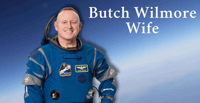 Butch Wilmore Wife: Life, Career, Net Worth, Personal Life